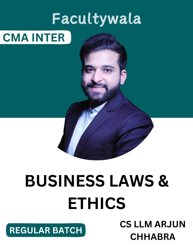 CMA Inter Business Law and Ethics Regular Batch by CS Arjun Chhabra | Facultywala